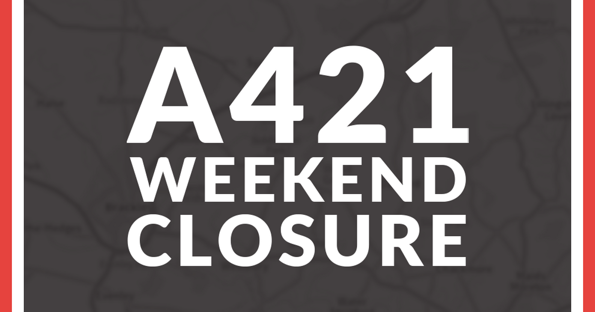 A421 Weekend Closure - March 2025