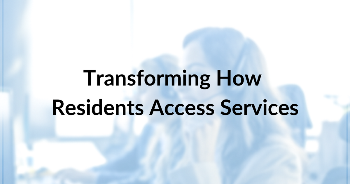 Transforming How Residents Access Services