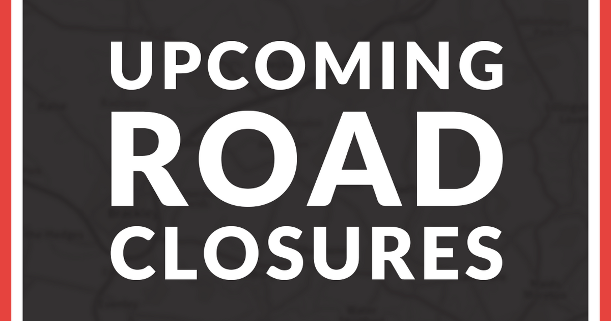 Upcoming Road Closures - 27 October 2025